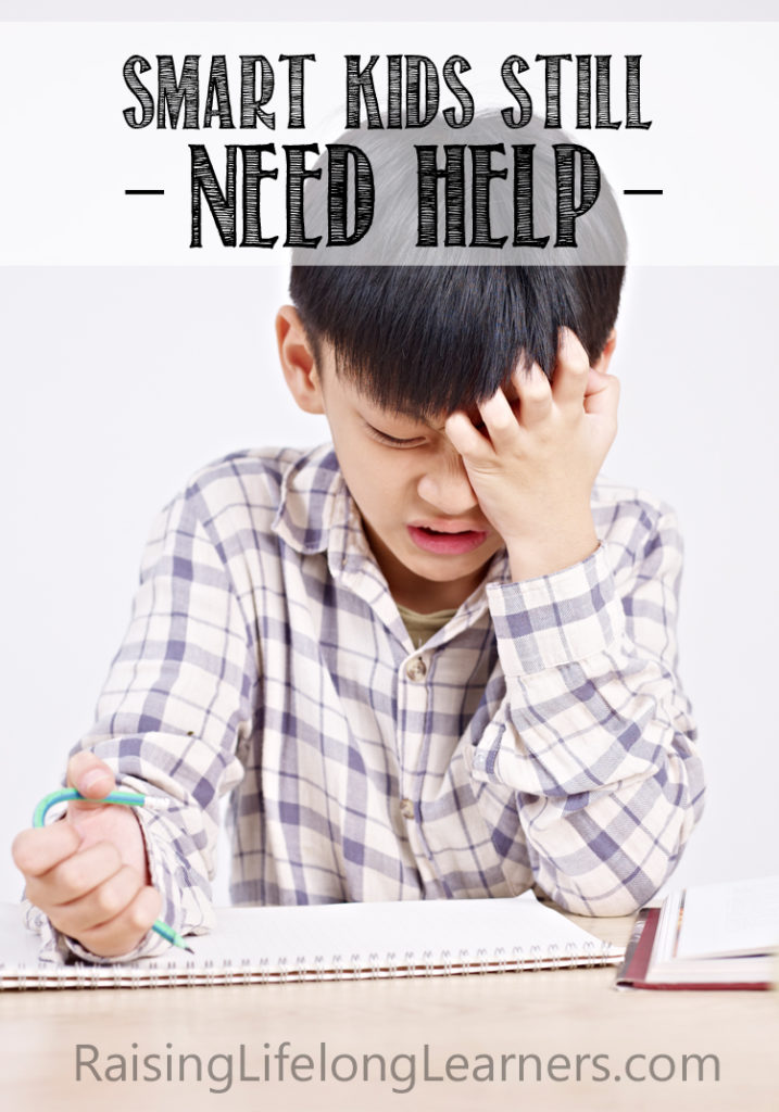 Smart Kids Still Need Help - Raising Lifelong Learners