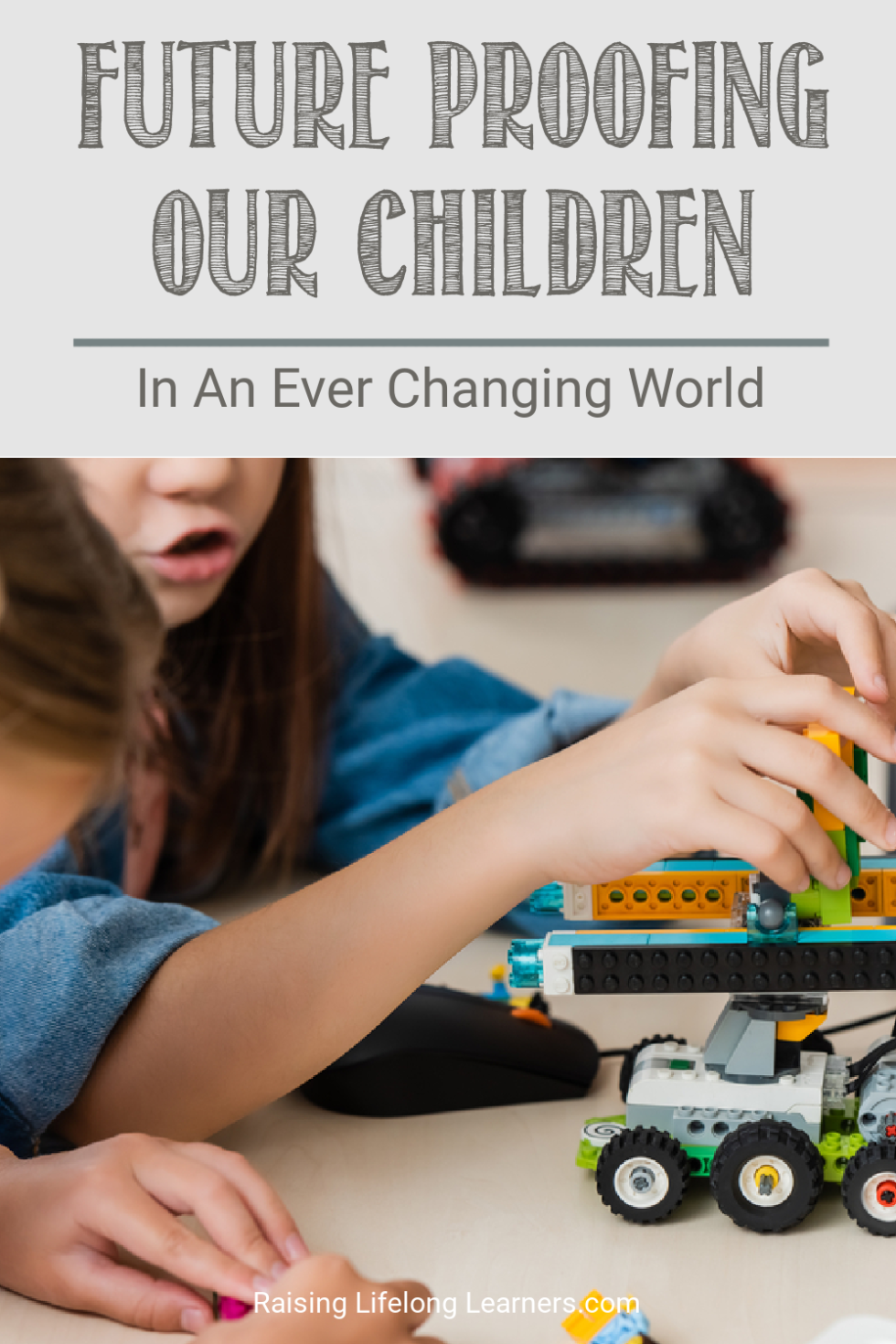 Future Proofing Our Kids In An Ever Changing World - Raising Lifelong ...