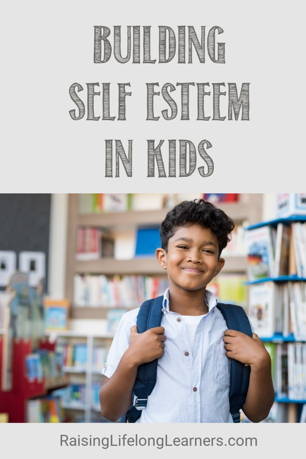 Building Self-Esteem in Kids - Raising Lifelong Learners