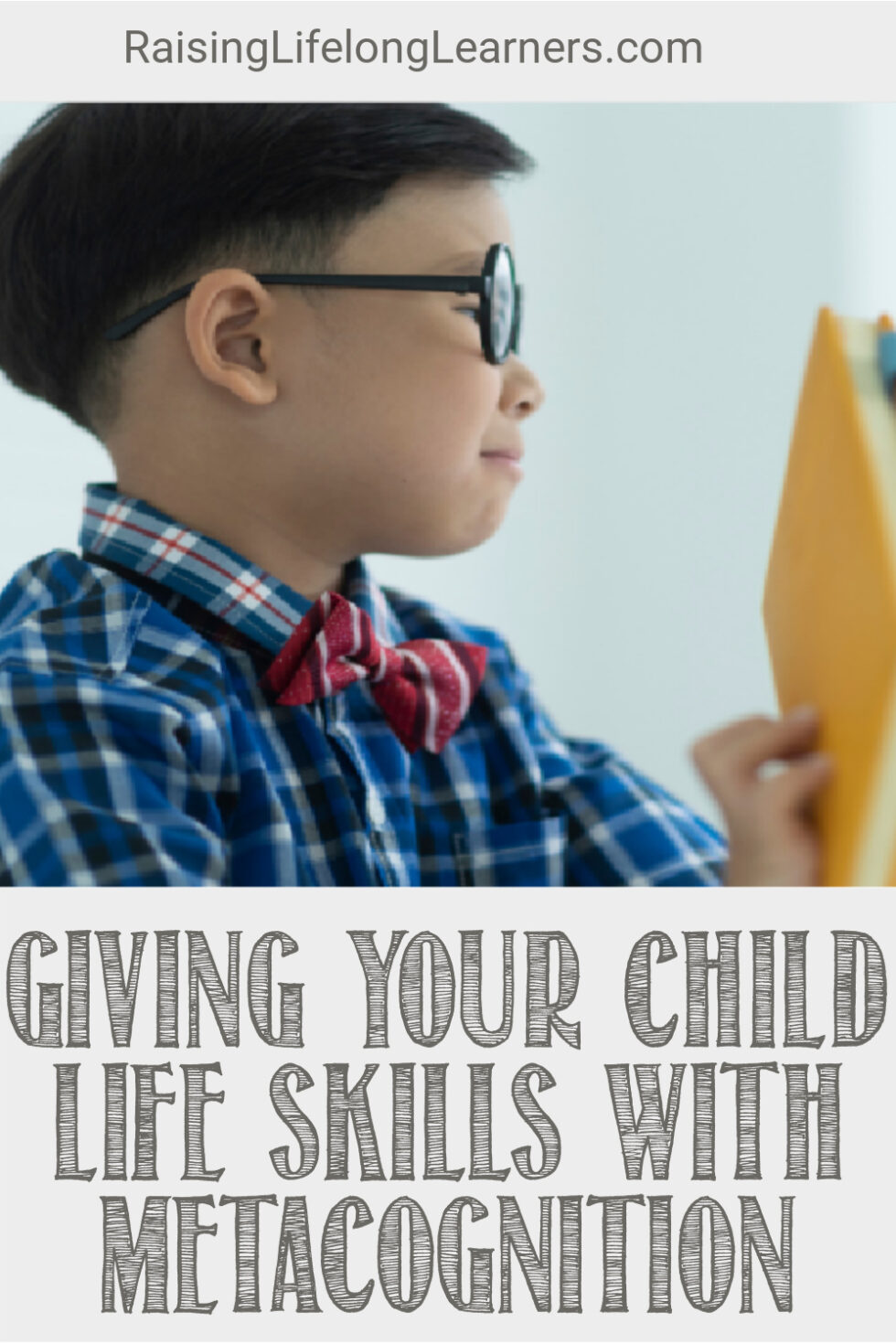 Giving Your Child Life Skills | Metacognition - Raising Lifelong Learners