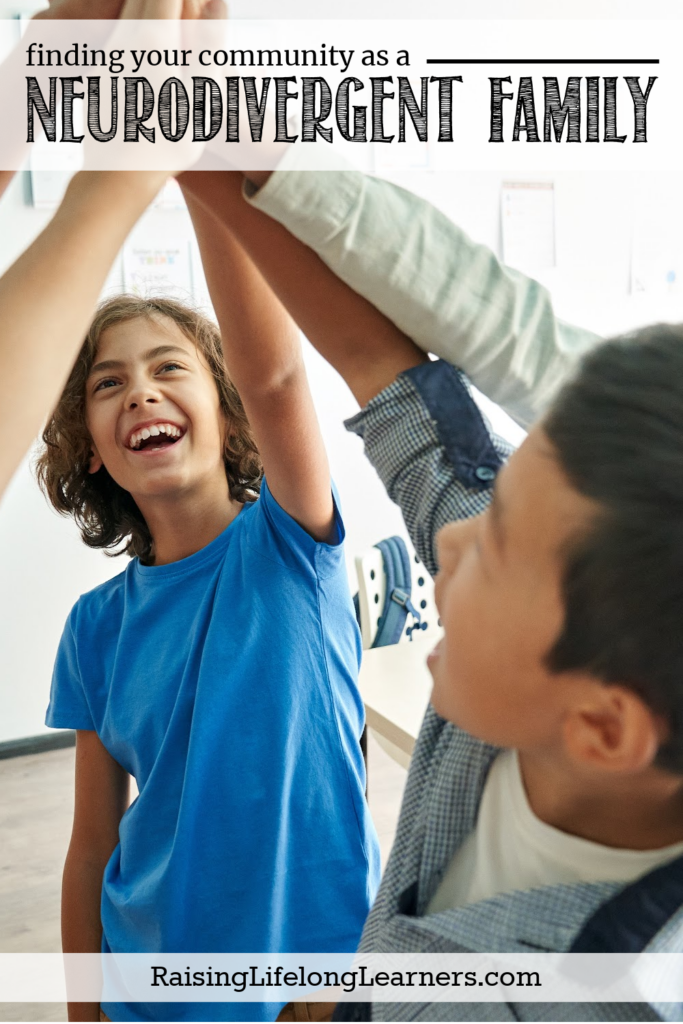 Finding Your Community as a Neurodivergent Family - Raising Lifelong ...