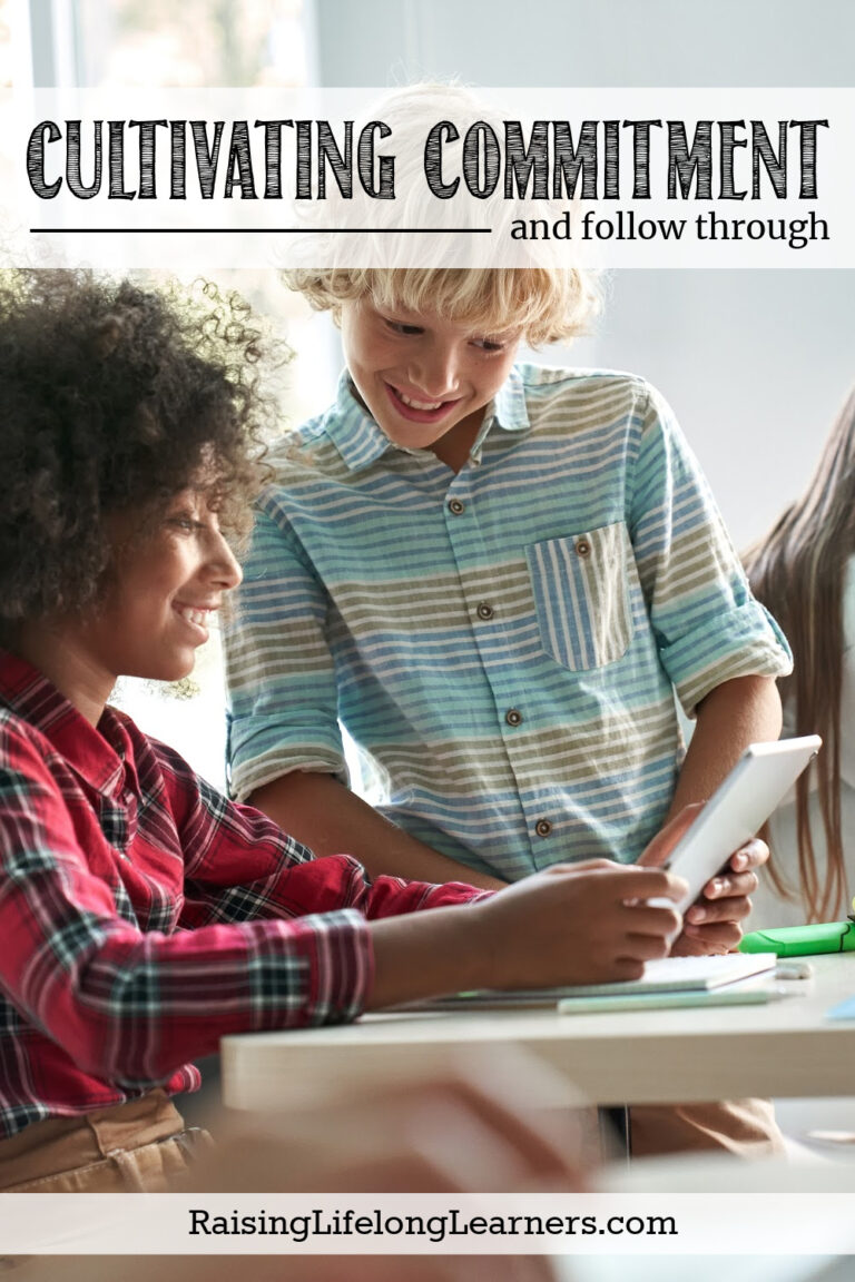 Cultivating Commitment and Follow Through - Raising Lifelong Learners