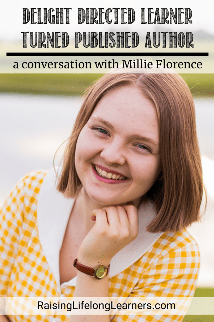 Delight-Directed Learner Turned Published Author | A Conversation with Millie Florence - Raising ...